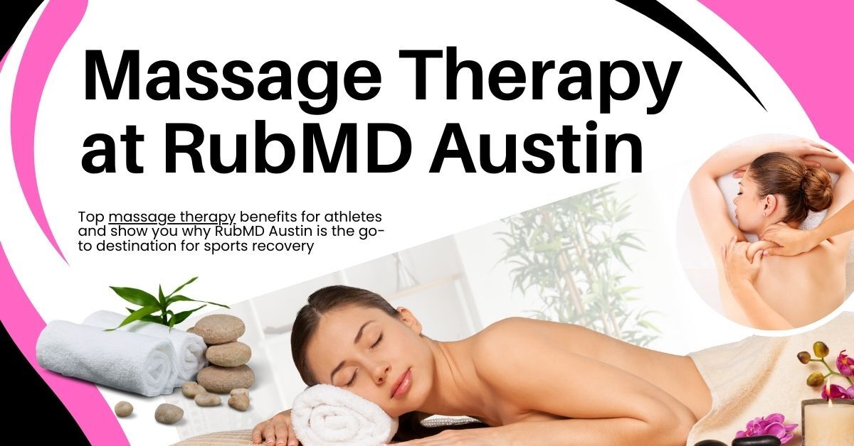 Top Massage Therapy Benefits for Athletes at RubMD Austin - RubMD ...